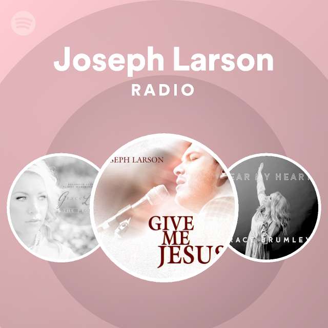 Joseph Larson Radio - playlist by Spotify | Spotify
