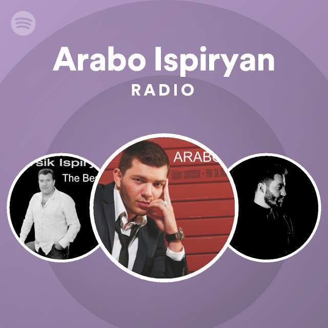 Arabo Ispiryan | Spotify