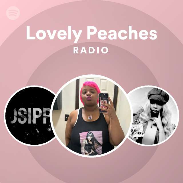 Lovely Peaches | Spotify