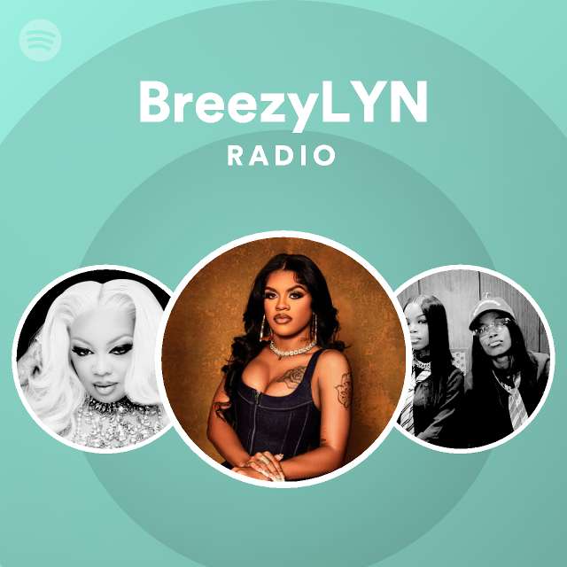 BreezyLYN Radio - playlist by Spotify | Spotify