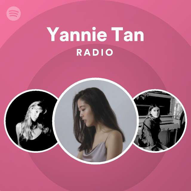Yannie Tan Radio | Spotify Playlist