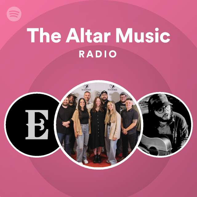 The Altar Music Radio | Spotify Playlist