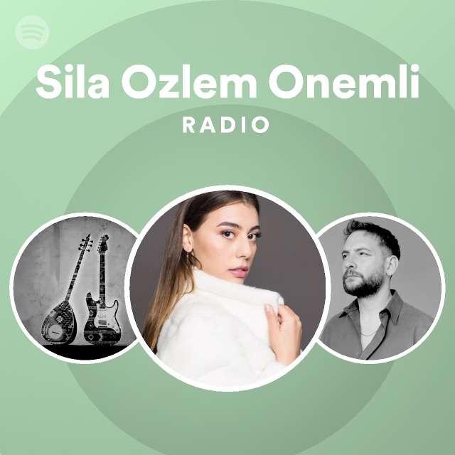 Sila Ozlem Onemli Radio - playlist by Spotify | Spotify