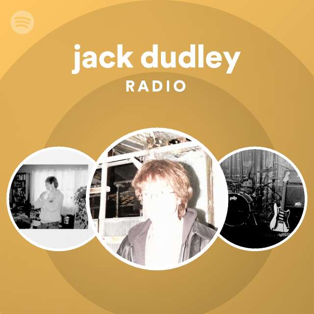 jack dudley Radio - playlist by Spotify | Spotify