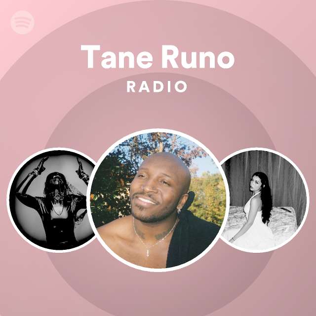 Tane Runo Radio | Spotify Playlist