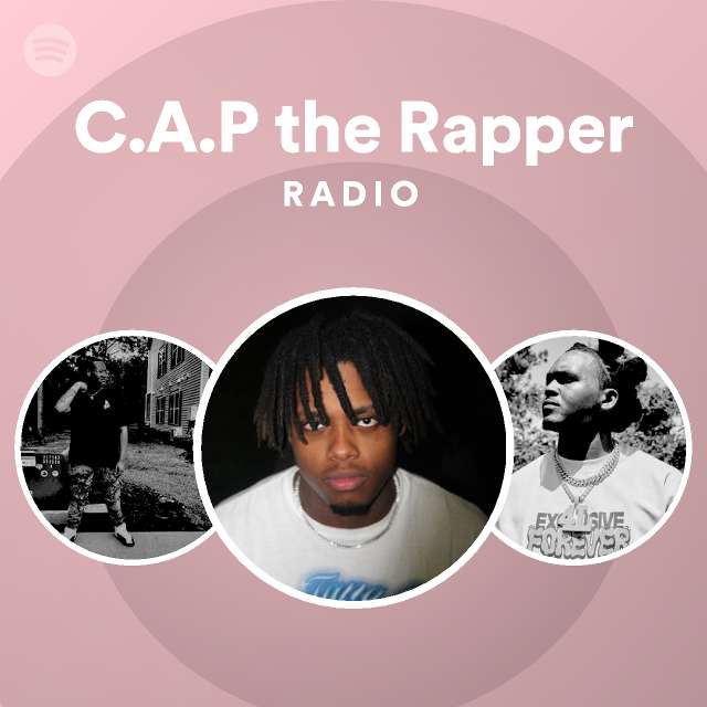 C.A.P the Rapper Radio - playlist by Spotify | Spotify