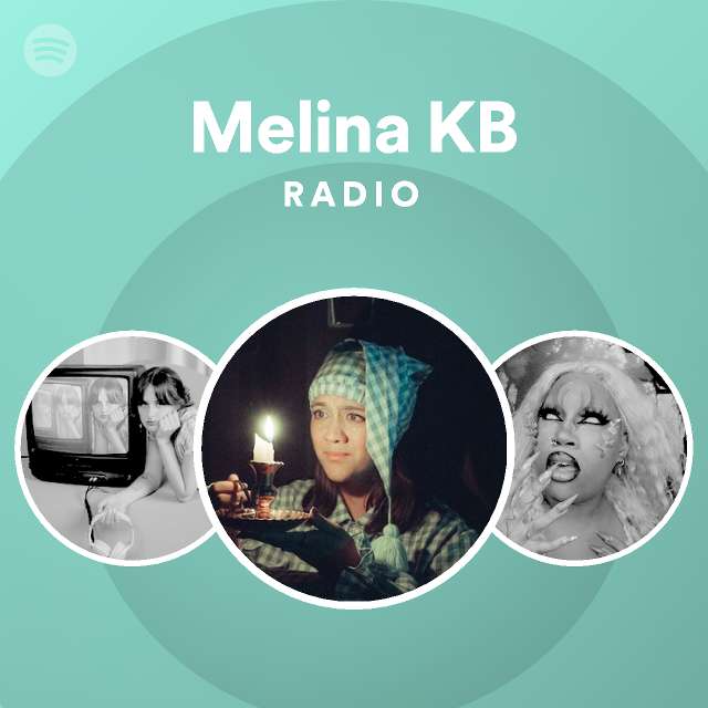 Melina KB Radio - playlist by Spotify | Spotify