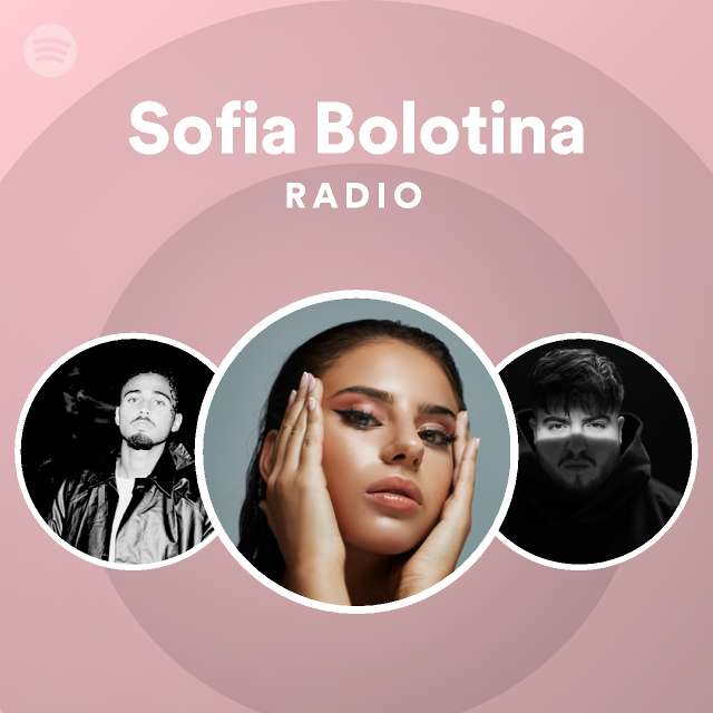 Sofia Bolotina Radio | Spotify Playlist