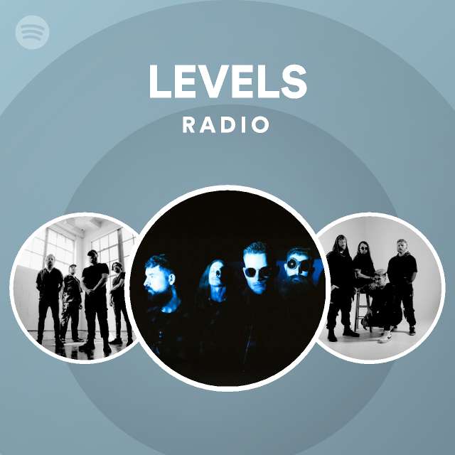 Levels Radio - playlist by Spotify | Spotify