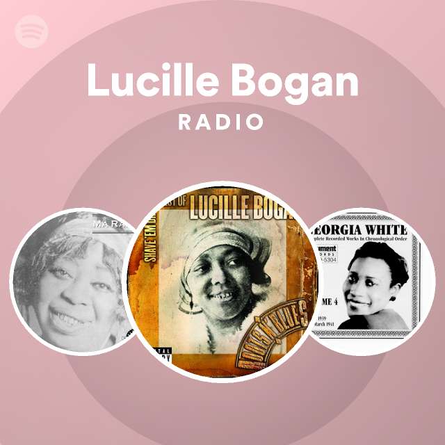 Lucille Bogan Radio - playlist by Spotify | Spotify