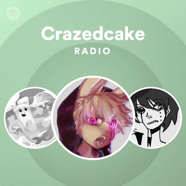Crazedcake Radio - playlist by Spotify | Spotify