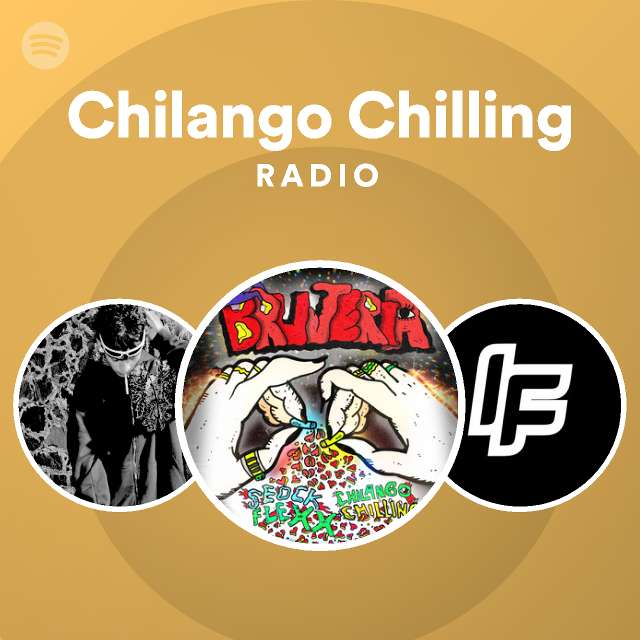 Chilango Chilling Radio - playlist by Spotify | Spotify