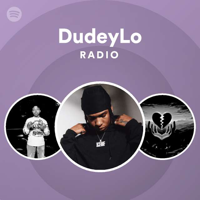 DudeyLo Radio - playlist by Spotify | Spotify