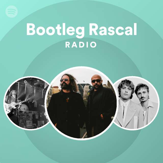 Bootleg Rascal Radio - playlist by Spotify | Spotify