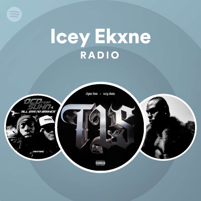 Icey Ekxne Radio - playlist by Spotify | Spotify