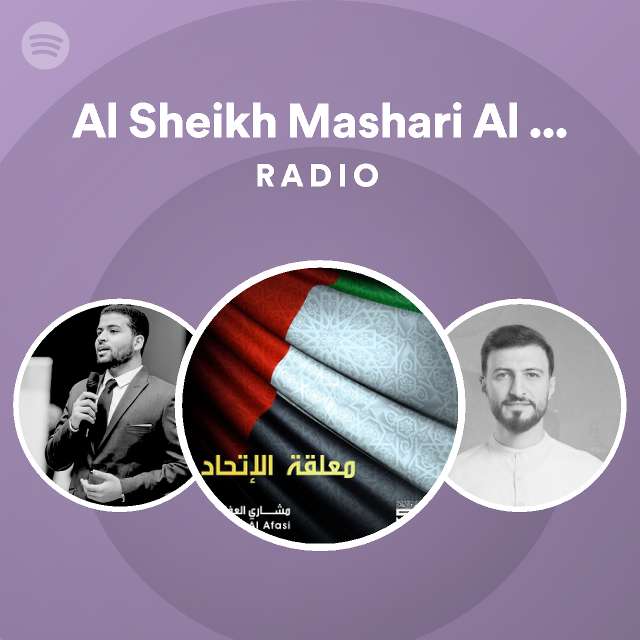 Al Sheikh Mashari Al Afasi Radio | Spotify Playlist