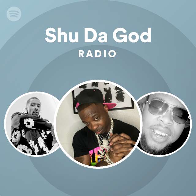 Shu Da God Radio | Spotify Playlist