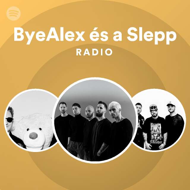 ByeAlex és a Slepp | Spotify