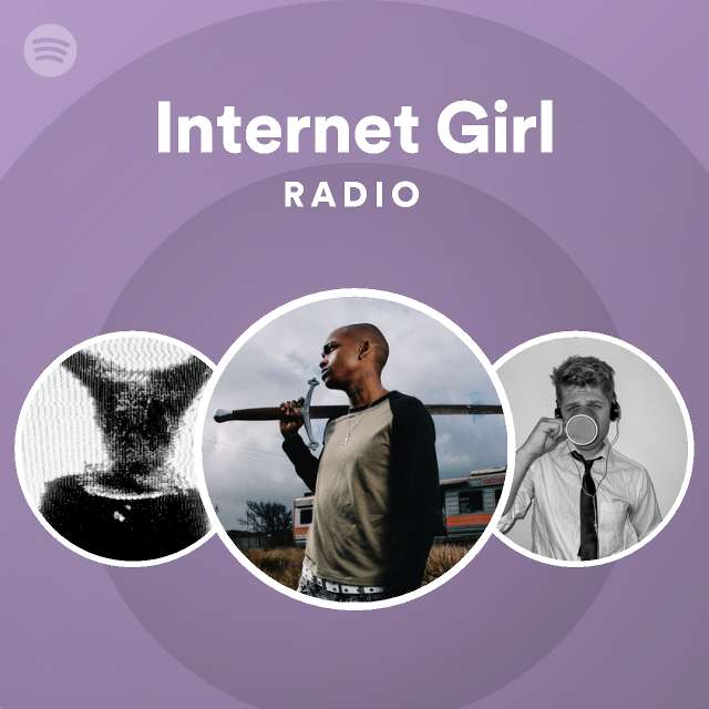 Internet Girl | Spotify