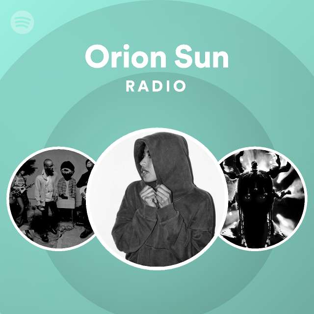 Orion Sun | Spotify