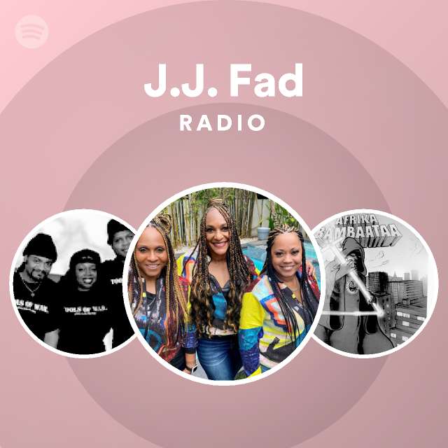 J.J. Fad Radio - playlist by Spotify | Spotify