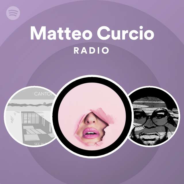 Matteo Curcio Radio - playlist by Spotify | Spotify