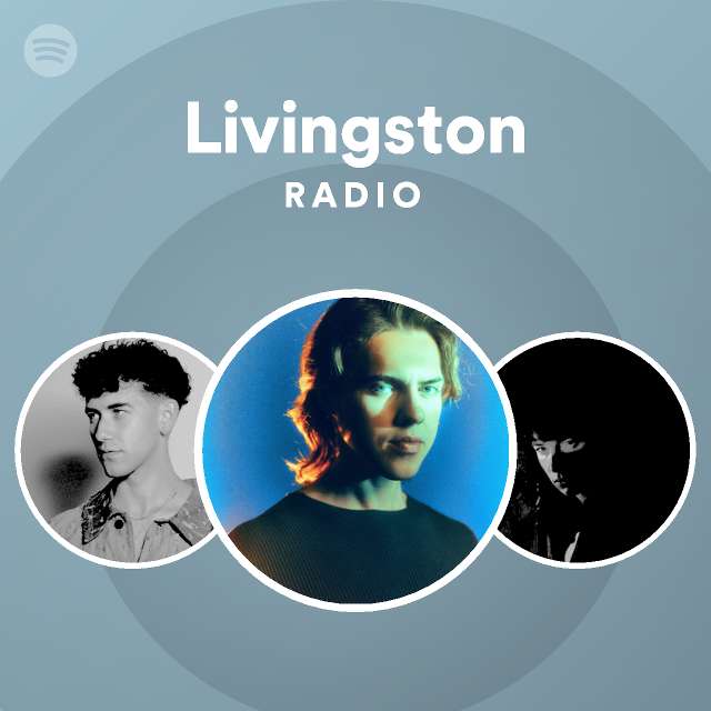 Livingston Radio - playlist by Spotify | Spotify