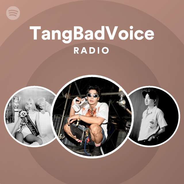TangBadVoice Radio - playlist by Spotify | Spotify