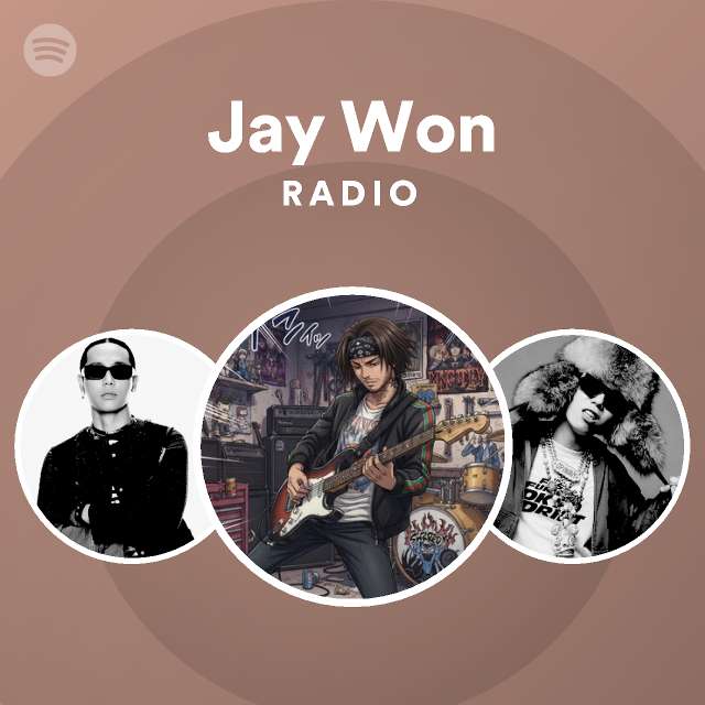 Jay Won Radio - playlist by Spotify | Spotify