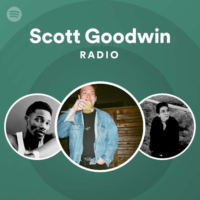 Scott Goodwin Radio - playlist by Spotify | Spotify