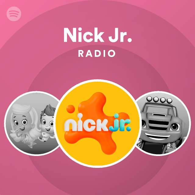 Nick Jr. Radio - playlist by Spotify | Spotify