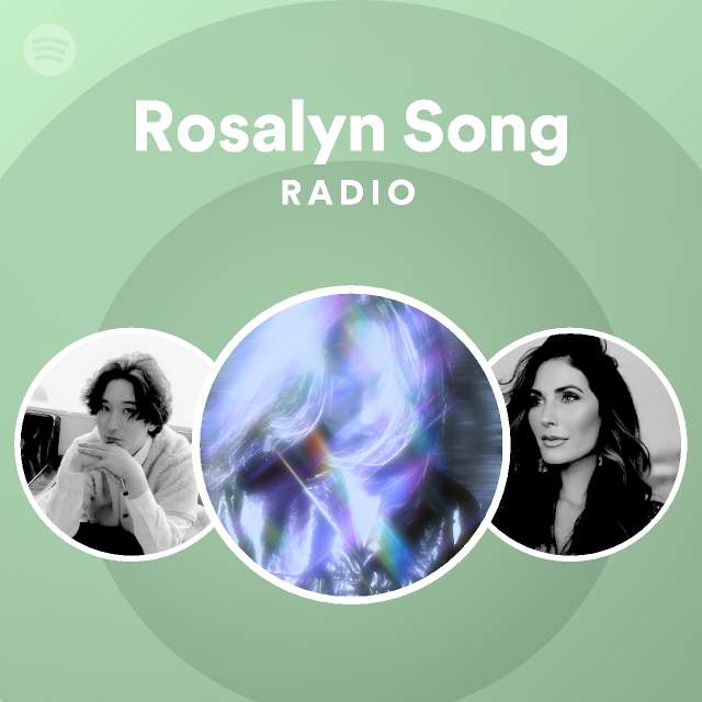 Rosalyn Song Radio - playlist by Spotify | Spotify