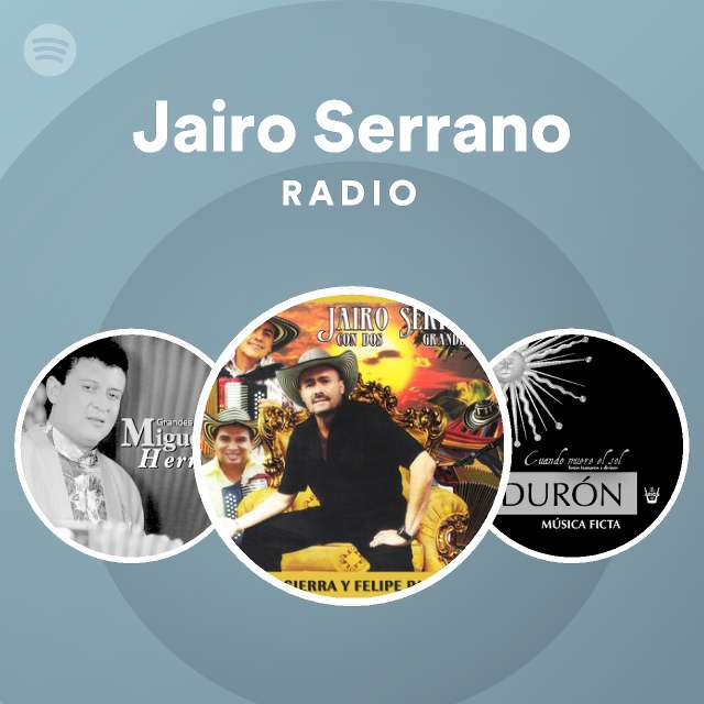 Jairo Serrano Radio - playlist by Spotify | Spotify