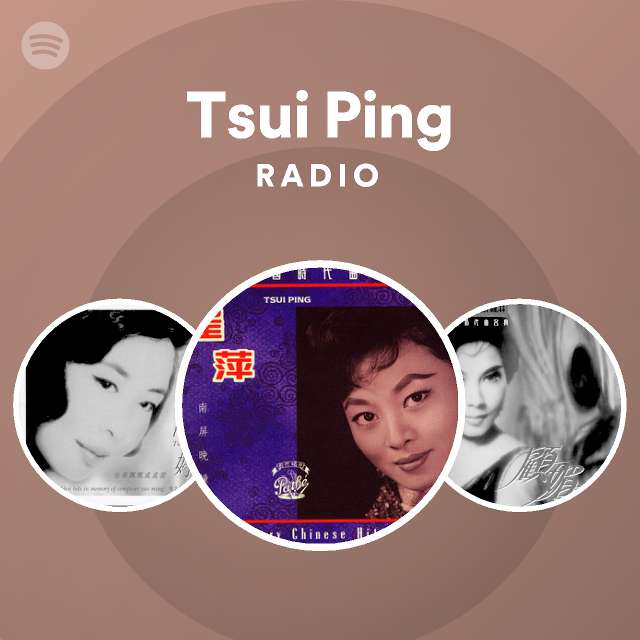 Tsui Ping Radio - playlist by Spotify | Spotify