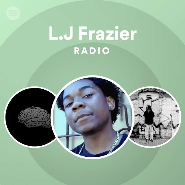 L.J Frazier Radio - playlist by Spotify | Spotify