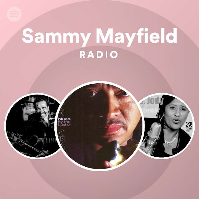 Sammy Mayfield Radio | Spotify Playlist