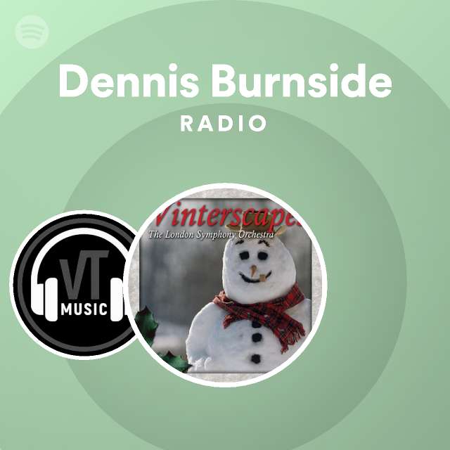 Dennis Burnside Radio - playlist by Spotify | Spotify