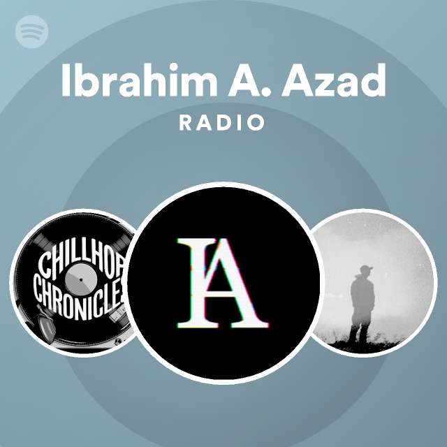 Ibrahim A. Azad Radio - playlist by Spotify | Spotify