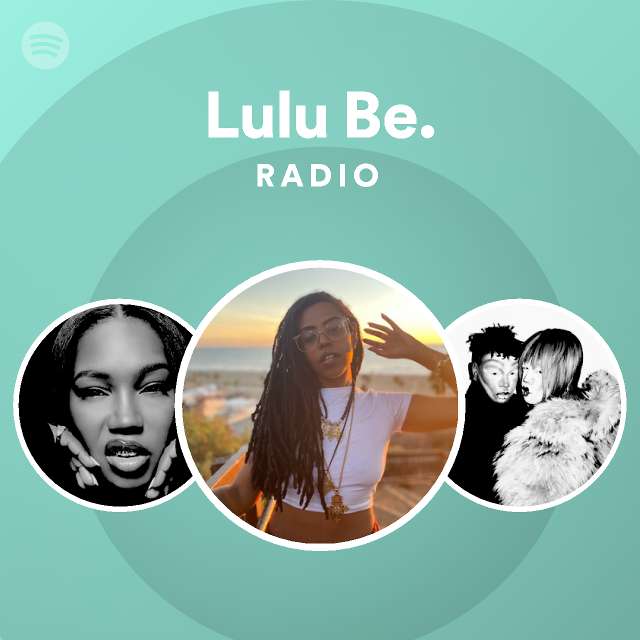 Lulu Be. | Spotify