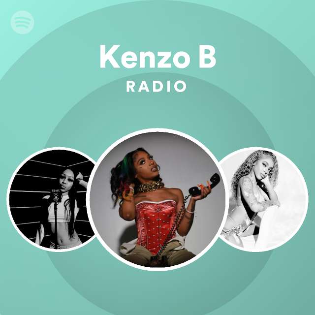Kenzo B Radio - playlist by Spotify | Spotify