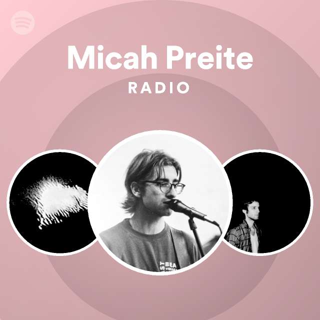 Micah Preite Radio - playlist by Spotify | Spotify