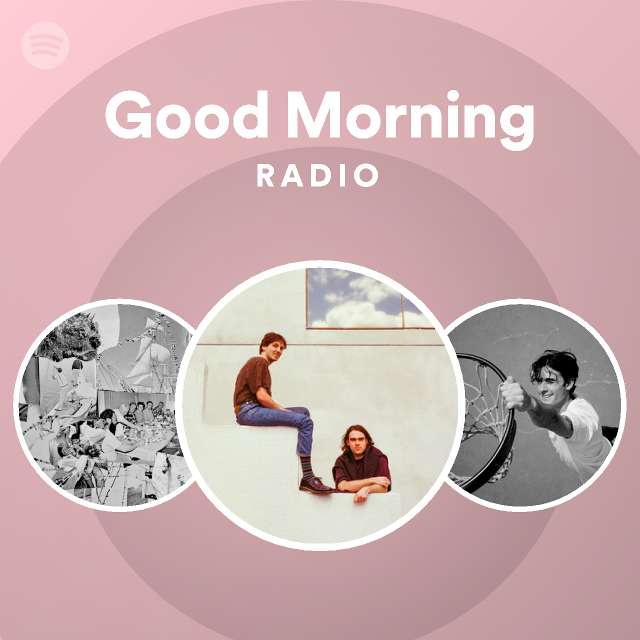 Good Morning Radio | Spotify Playlist