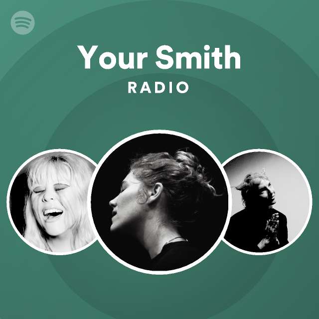 Your Smith Radio - playlist by Spotify | Spotify