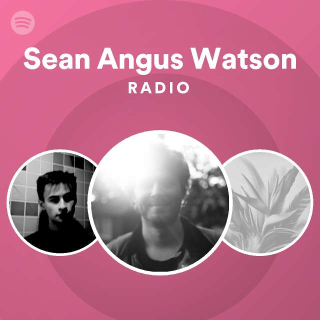 Sean Angus Watson | Spotify