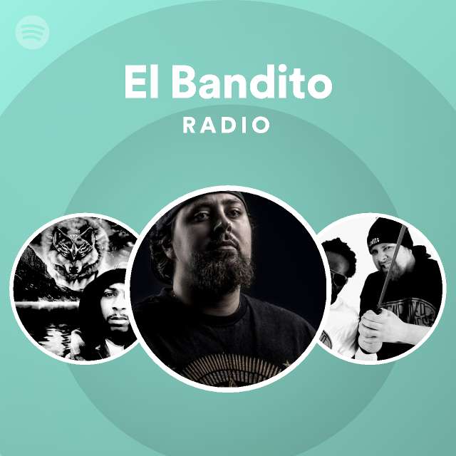 El Bandito Radio - playlist by Spotify | Spotify