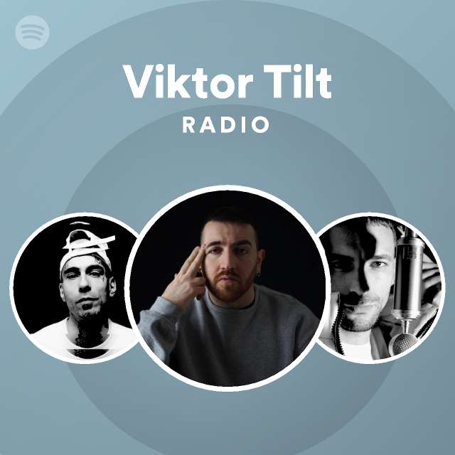 Viktor Tilt Radio | Spotify Playlist