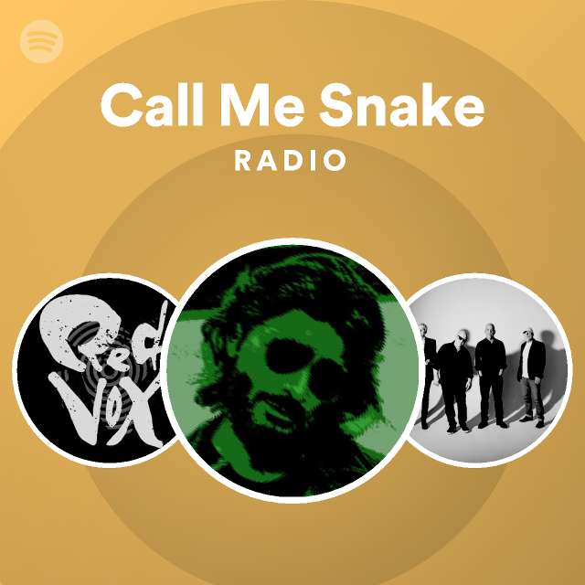 Call Me Snake Radio - playlist by Spotify | Spotify