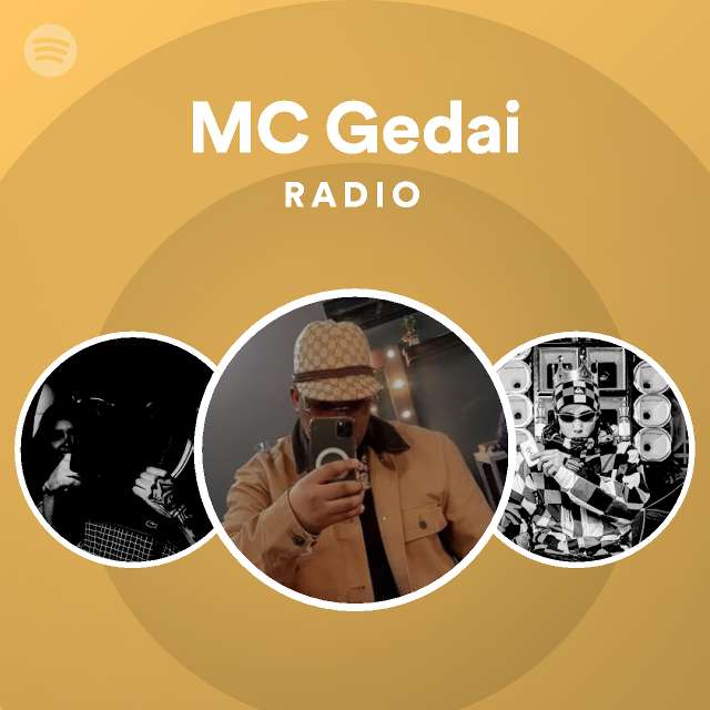 MC Gedai Radio - playlist by Spotify | Spotify