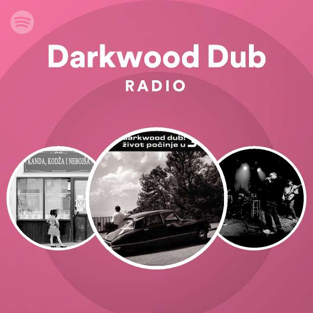 Darkwood Dub Radio - playlist by Spotify | Spotify
