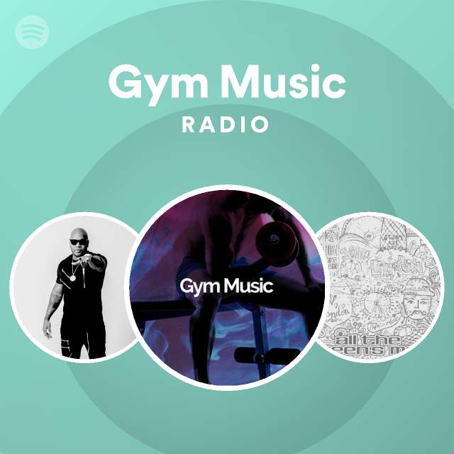 Gym Music Radio Playlist By Spotify Spotify
